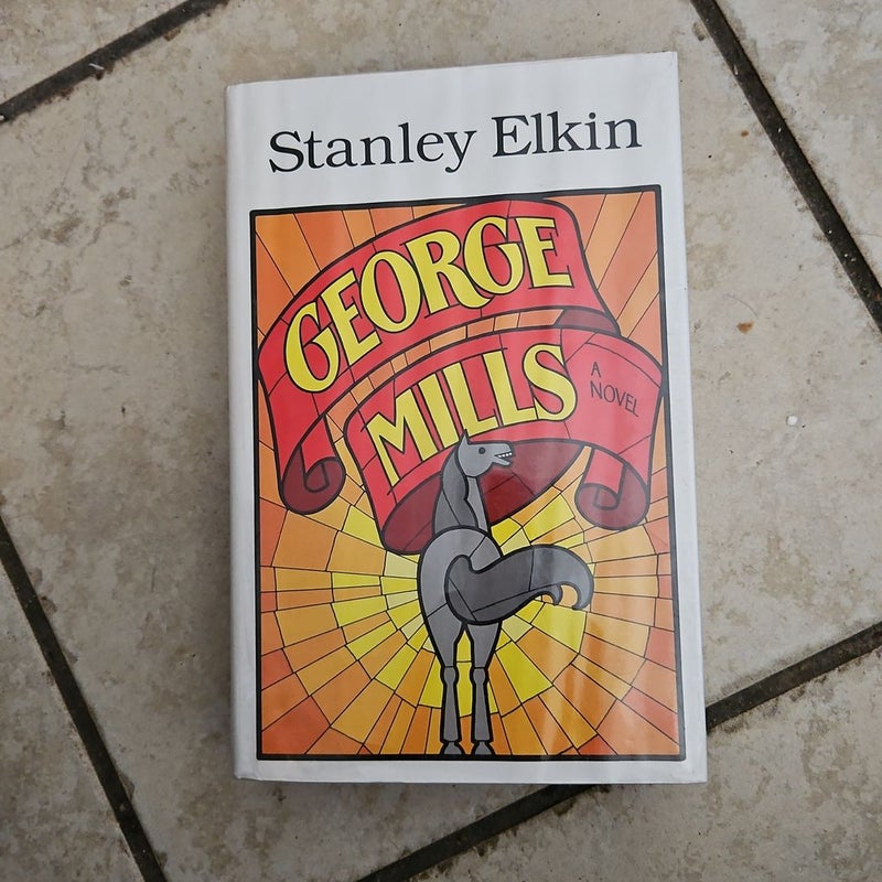George Mills by Stanley Elkin