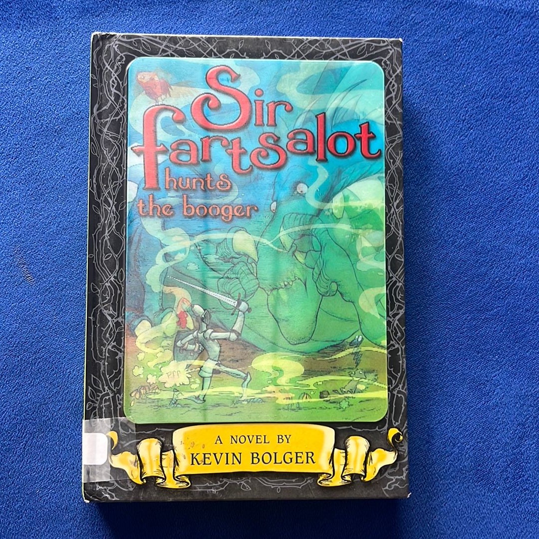 Sir Fartsalot Hunts the Booger by Kevin Bolger