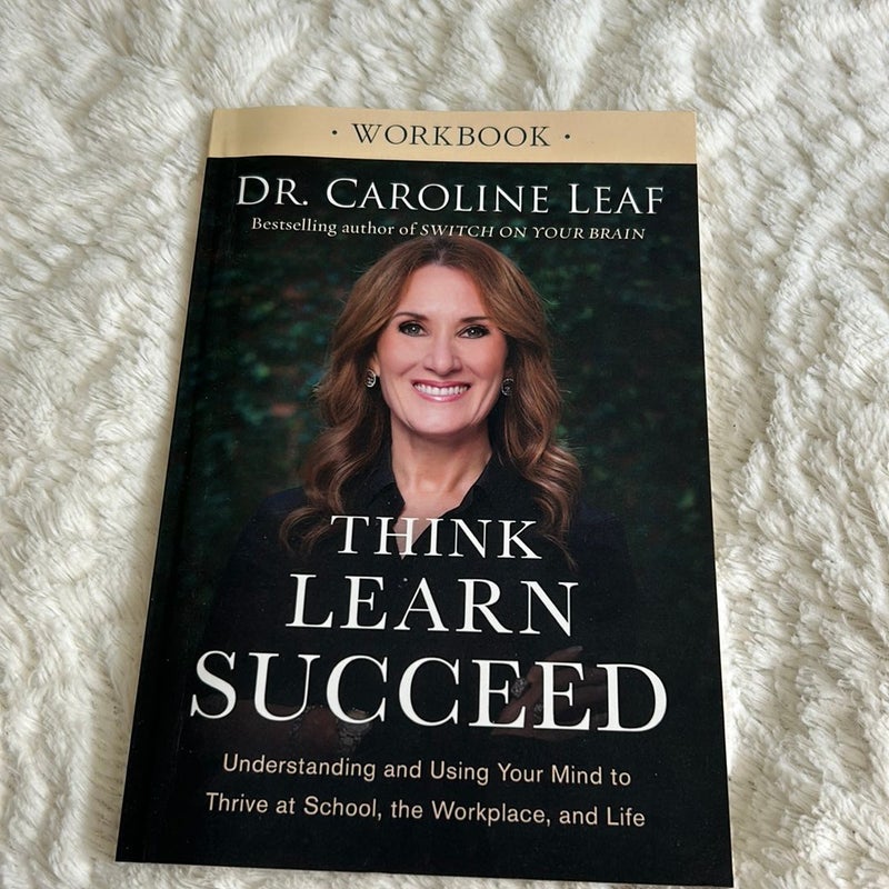 Think, Learn, Succeed Workbook by Caroline Leaf, Paperback | Pangobooks
