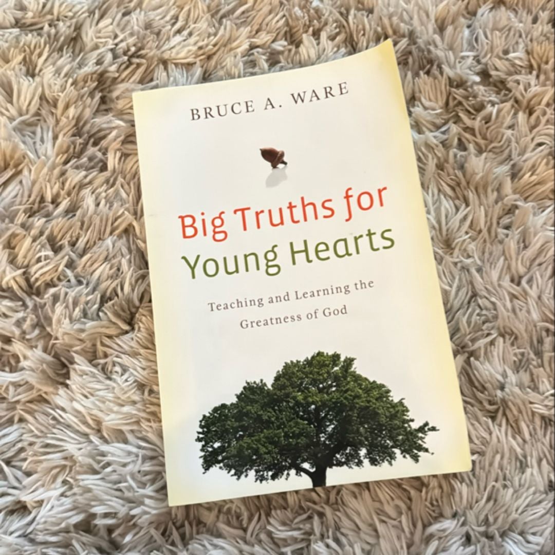 Big Truths for Young Hearts by Bruce A. Ware