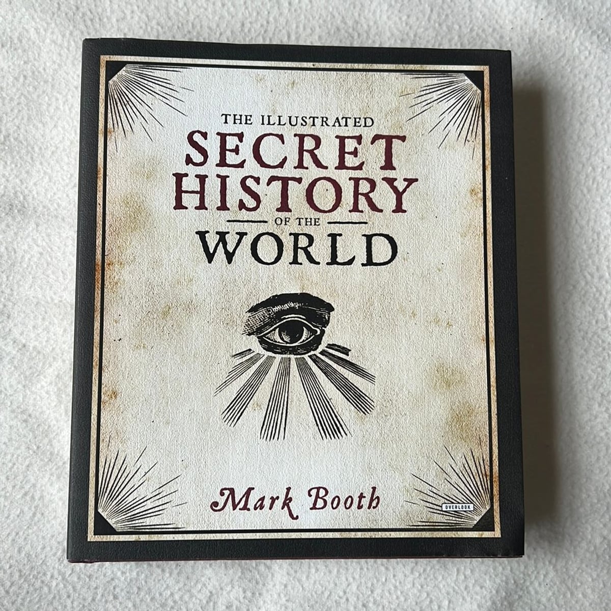 The Illustrated Secret History of the World by Mark Booth, Hardcover ...
