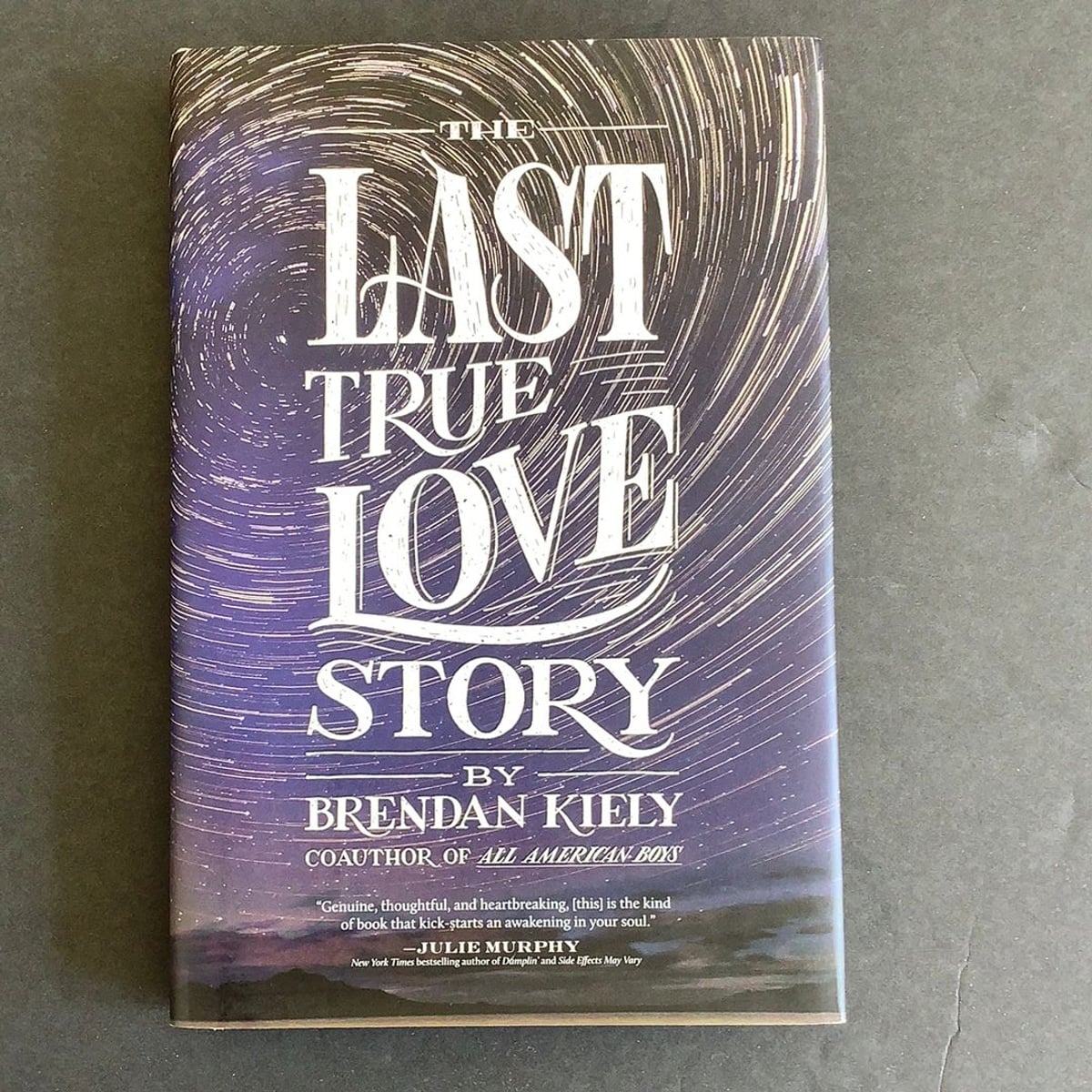 The Last True Love Story by Brendan Kiely