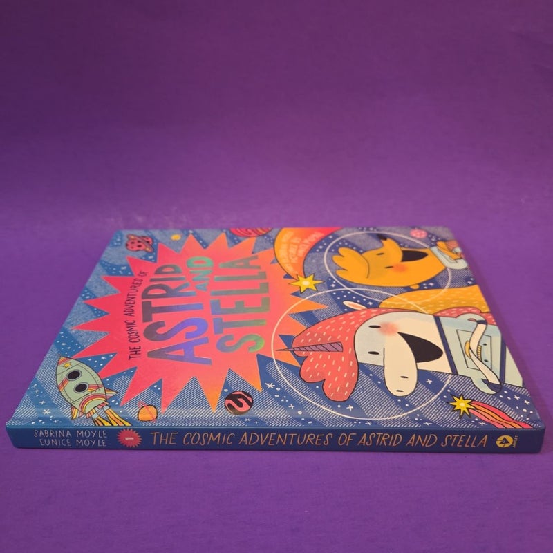 The Cosmic Adventures of Astrid and Stella (the Cosmic Adventures of Astrid and Stella Book #1 ...