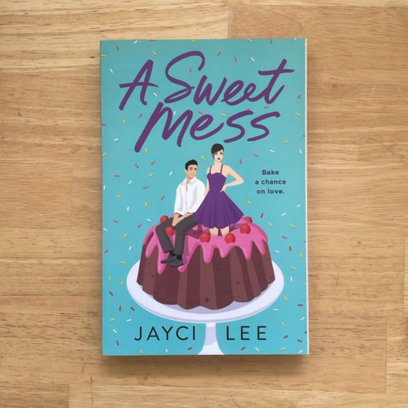 A Sweet Mess by Jayci Lee