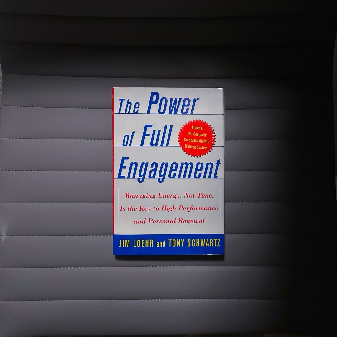 The Power of Full Engagement by Jim Loehr, Tony Schwartz