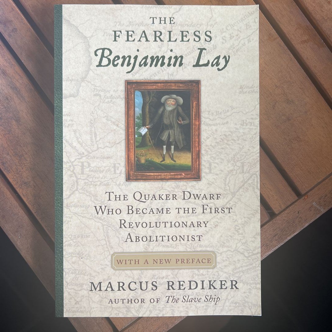 The Fearless Benjamin Lay by Marcus Rediker, Paperback | Pangobooks