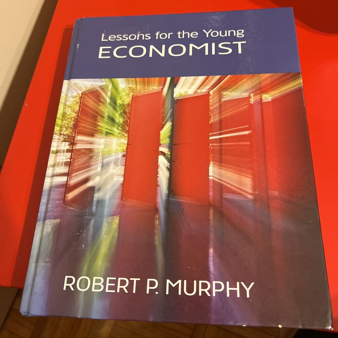 Lessons for the Young Economist by Robert P. Murphy