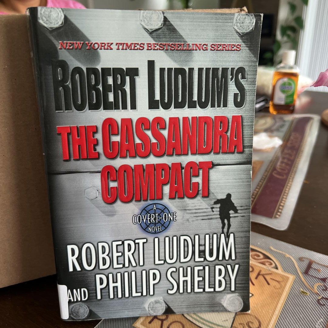 Robert Ludlum's the Cassandra Compact by Robert Ludlum, Philip Shelby