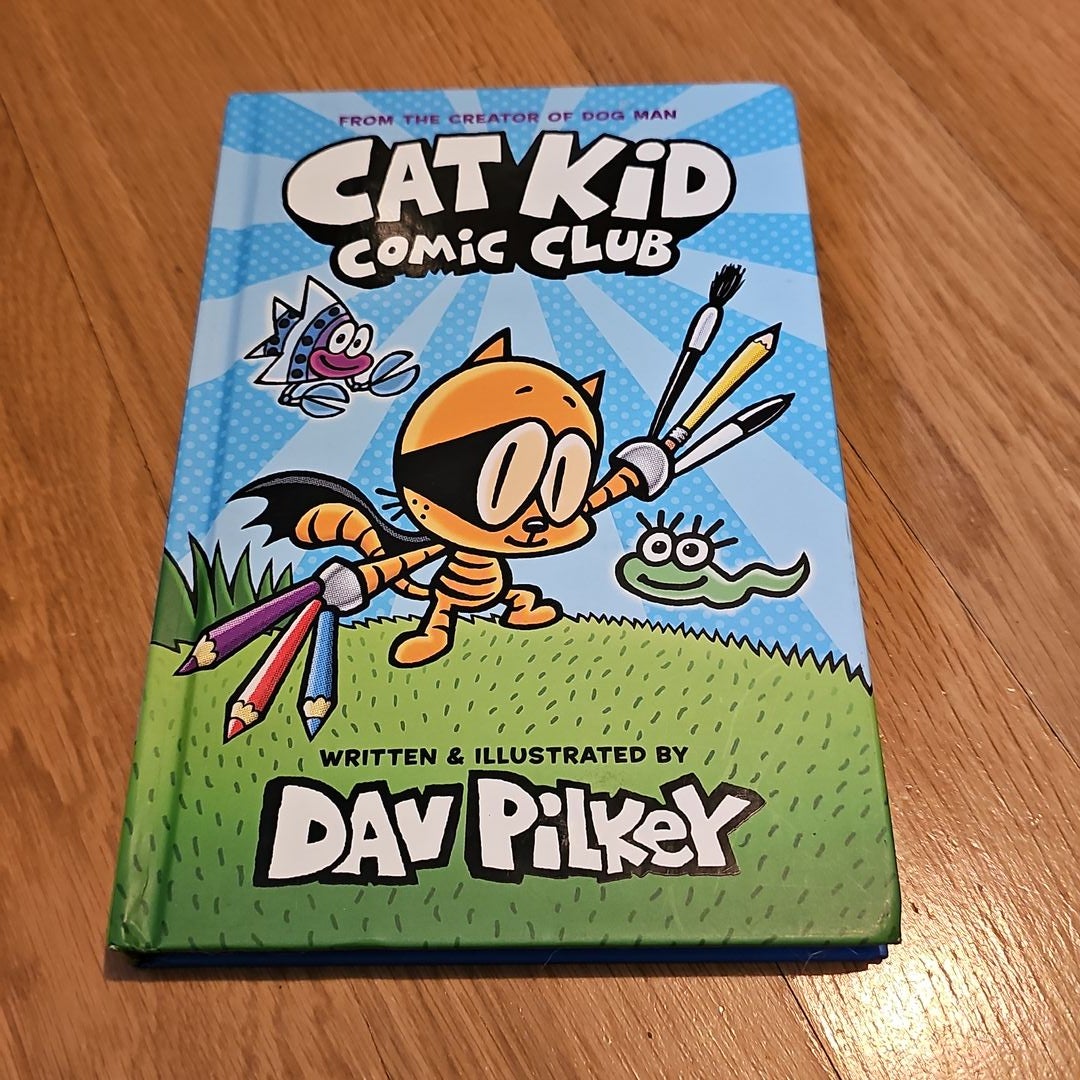 Cat Kid Comic Club by Dav Pilkey