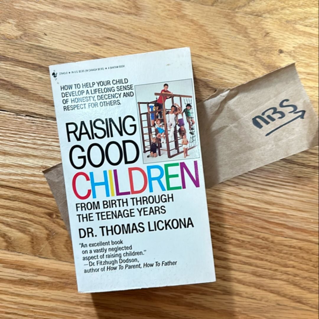 Raising Good Children by Thomas Lickona