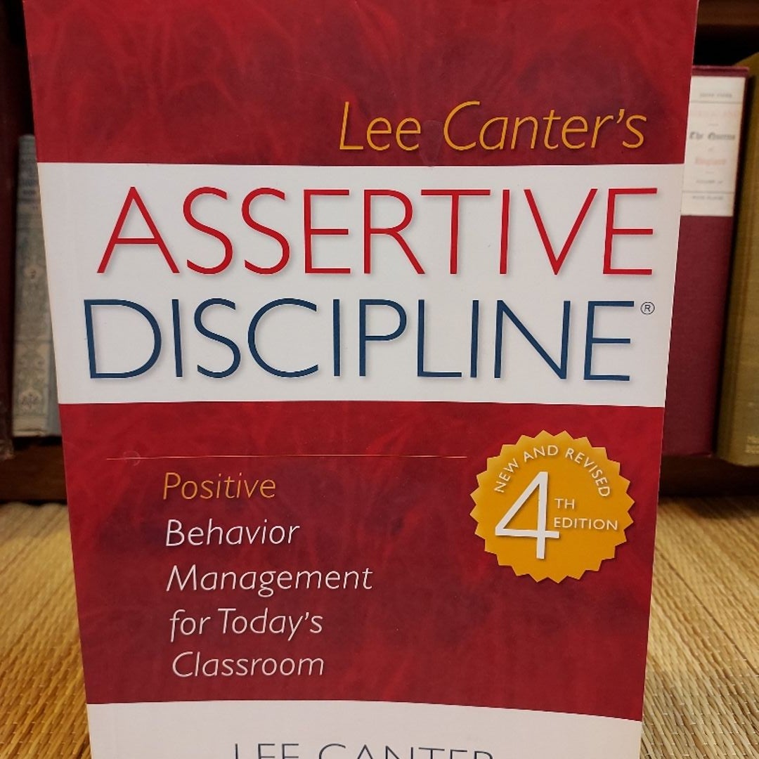 Assertive Discipline by Lee Canter