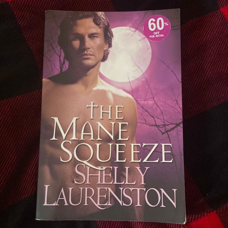 The Mane Squeeze by Shelly Laurenston, Paperback | Pangobooks