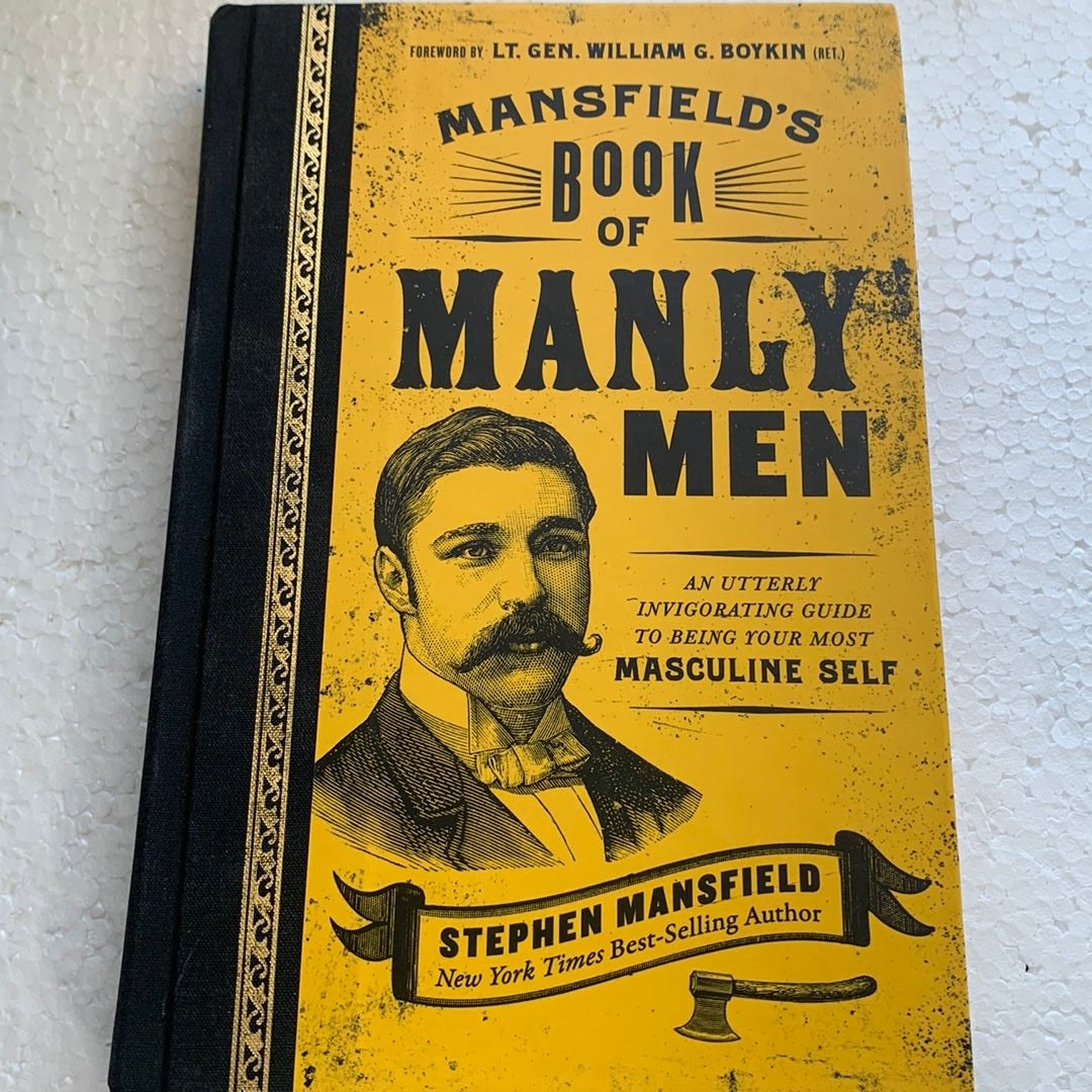 Mansfield's Book of Manly Men by Stephen Mansfield, William Boykin