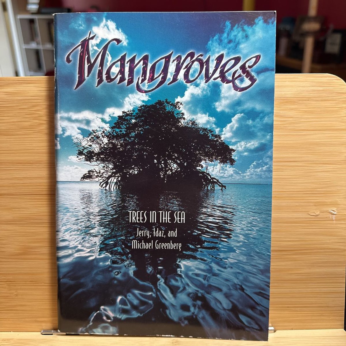 Mangroves by Jerry Greenberg, Idaz Greenberg, Michael Greenberg