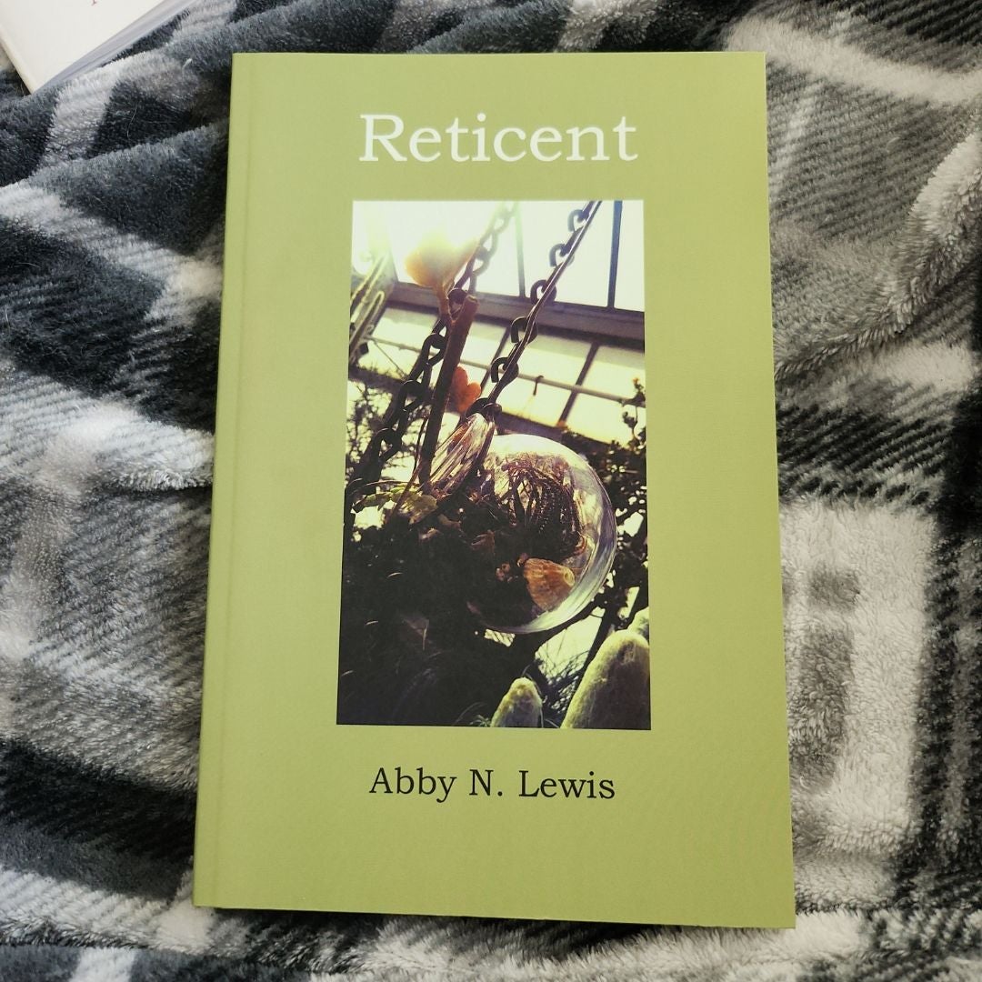 Reticent by Abby N. Lewis