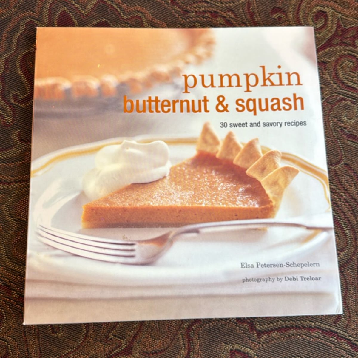 Pumpkin, Butternut, and Squash by Elsa Petersen-Schepelern, Debi Treloar