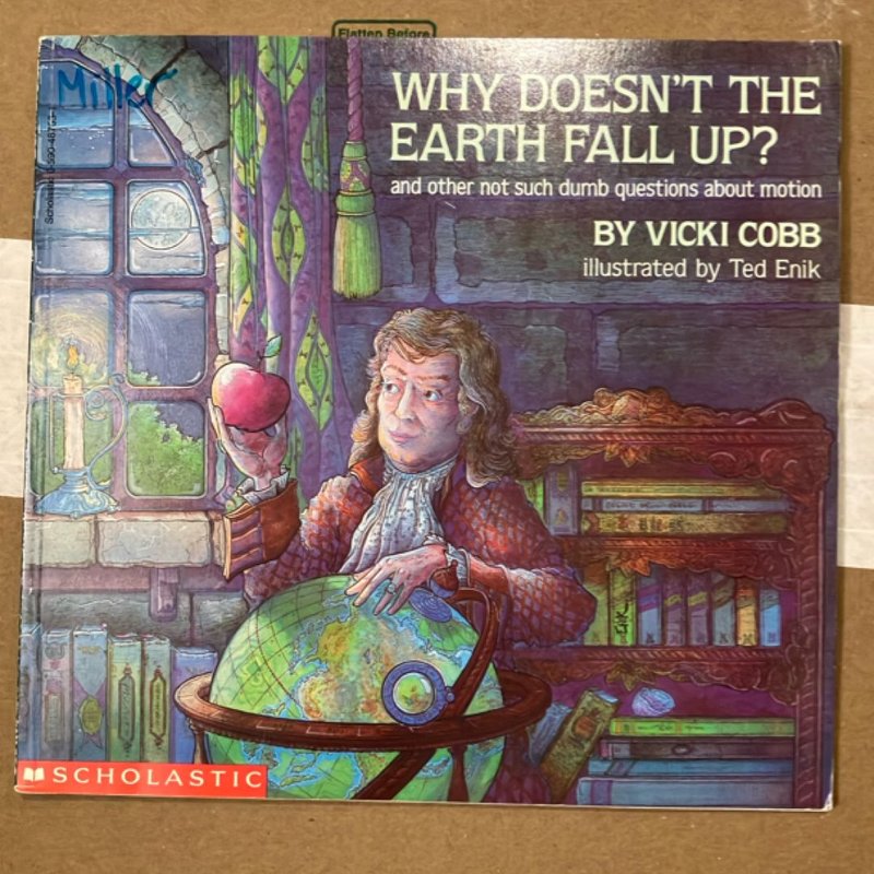 Why Doesn't the Earth Fall Up? by Vicki Cobb