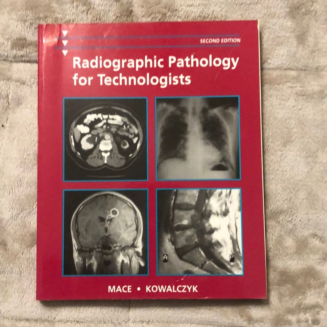Radiographic Pathology for Technologists by Mace, Nina Kowalczyk