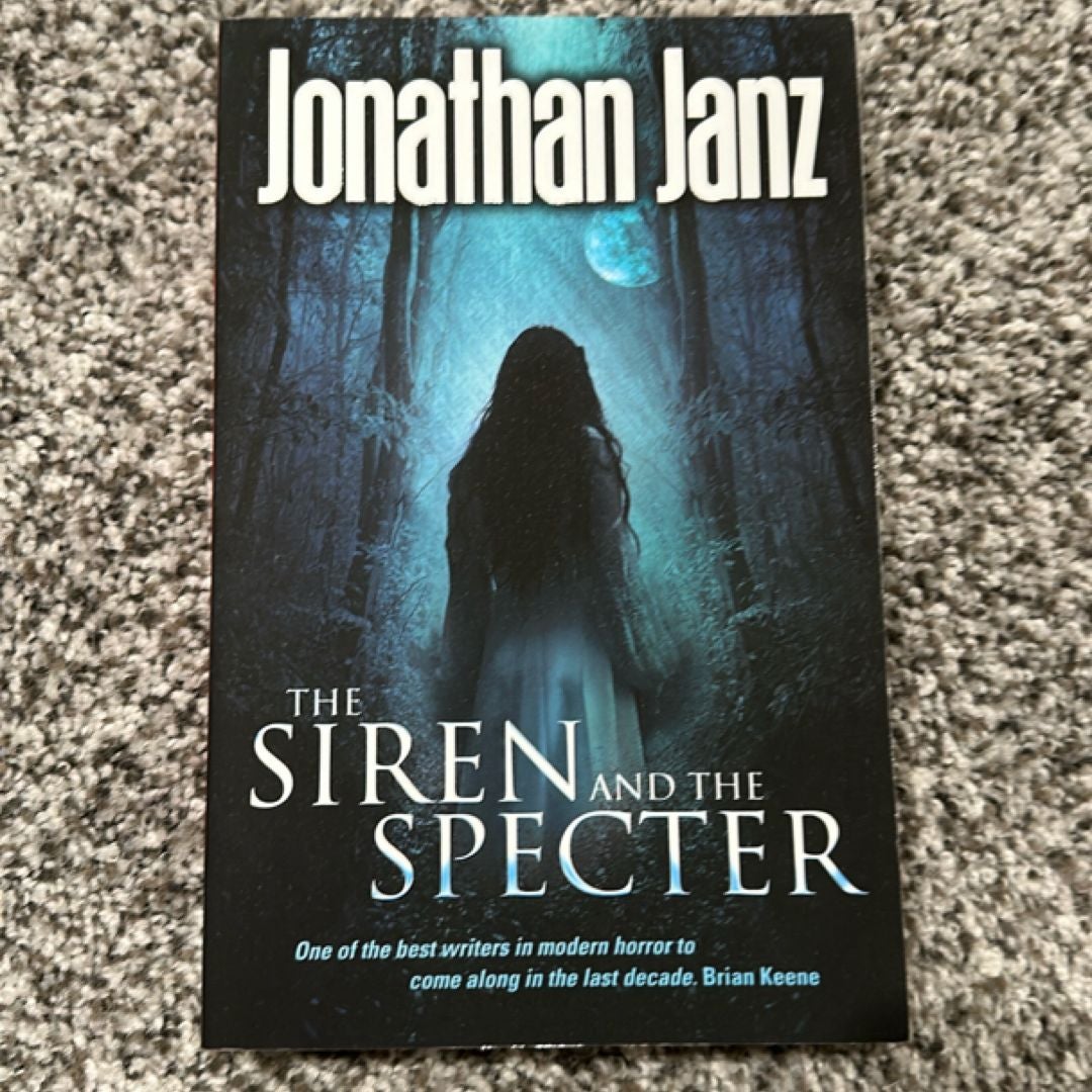 The Siren and the Specter by Jonathan Janz