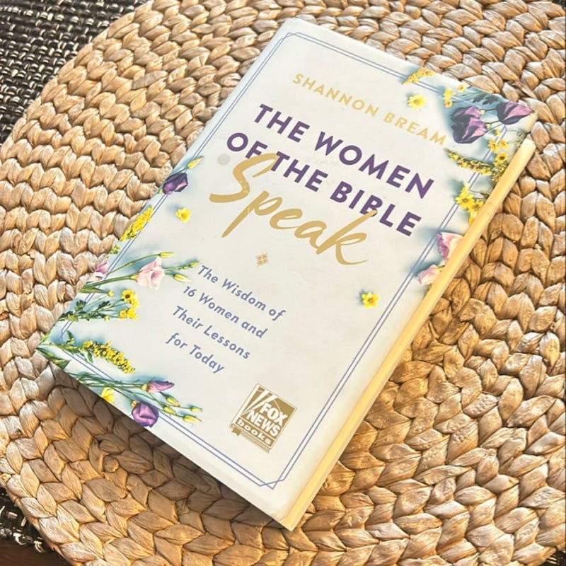 The Women of the Bible Speak by Shannon Bream