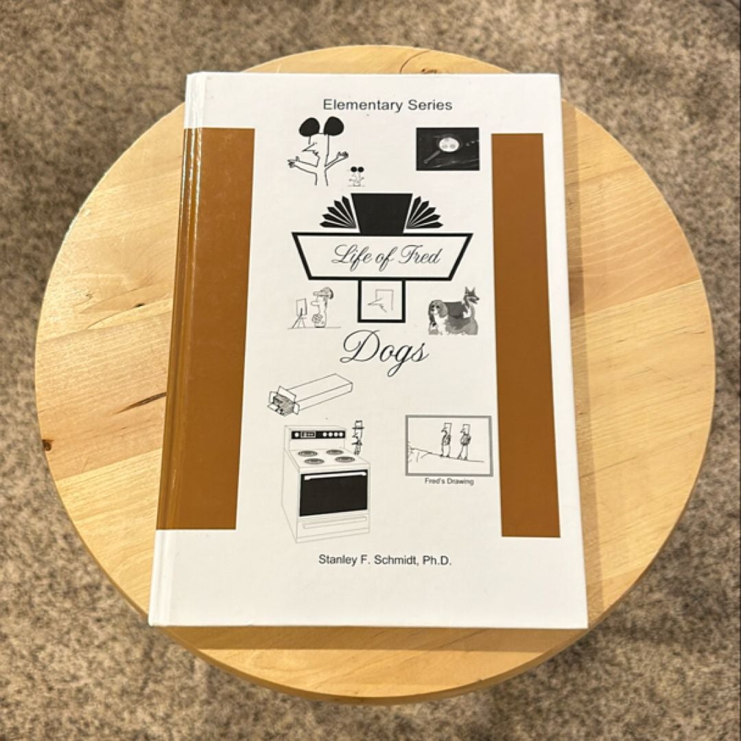 Life of Fred--Dogs by Stanley F. Schmidt