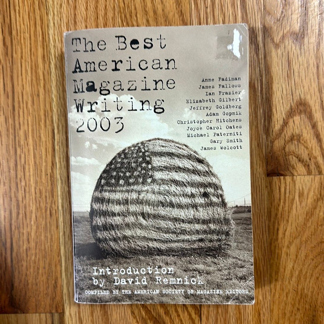 The Best American Magazine Writing 2003 by American Society American ...