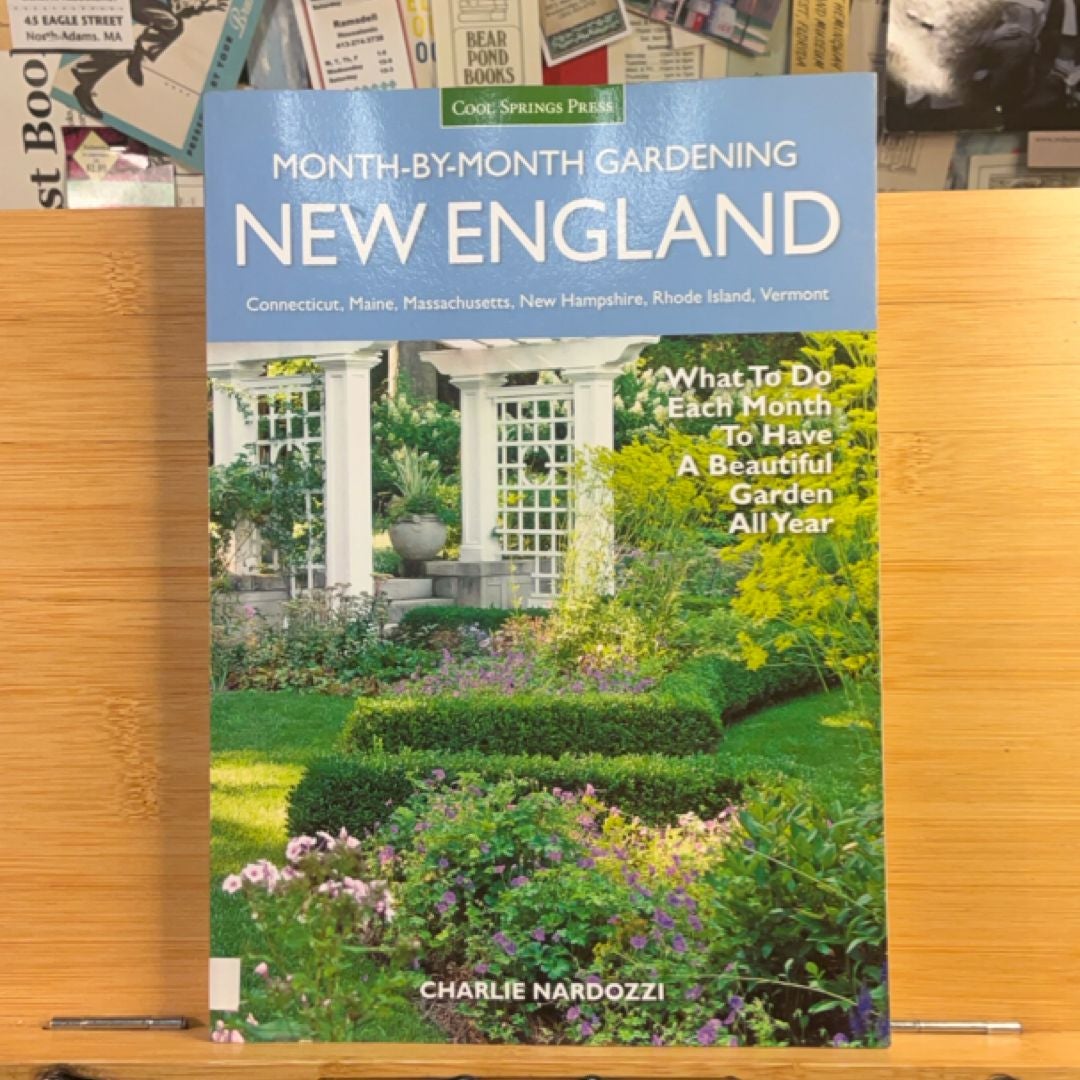 New England Month-By-Month Gardening by Charlie Nardozzi
