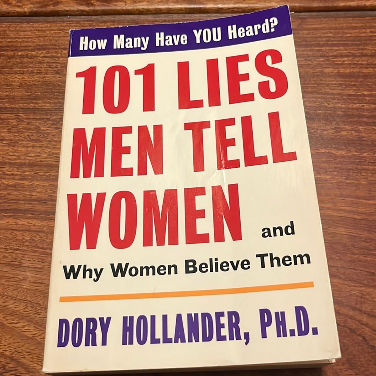 101 Lies Men Tell Women -- and Why Women Believe Them by Dory Hollander