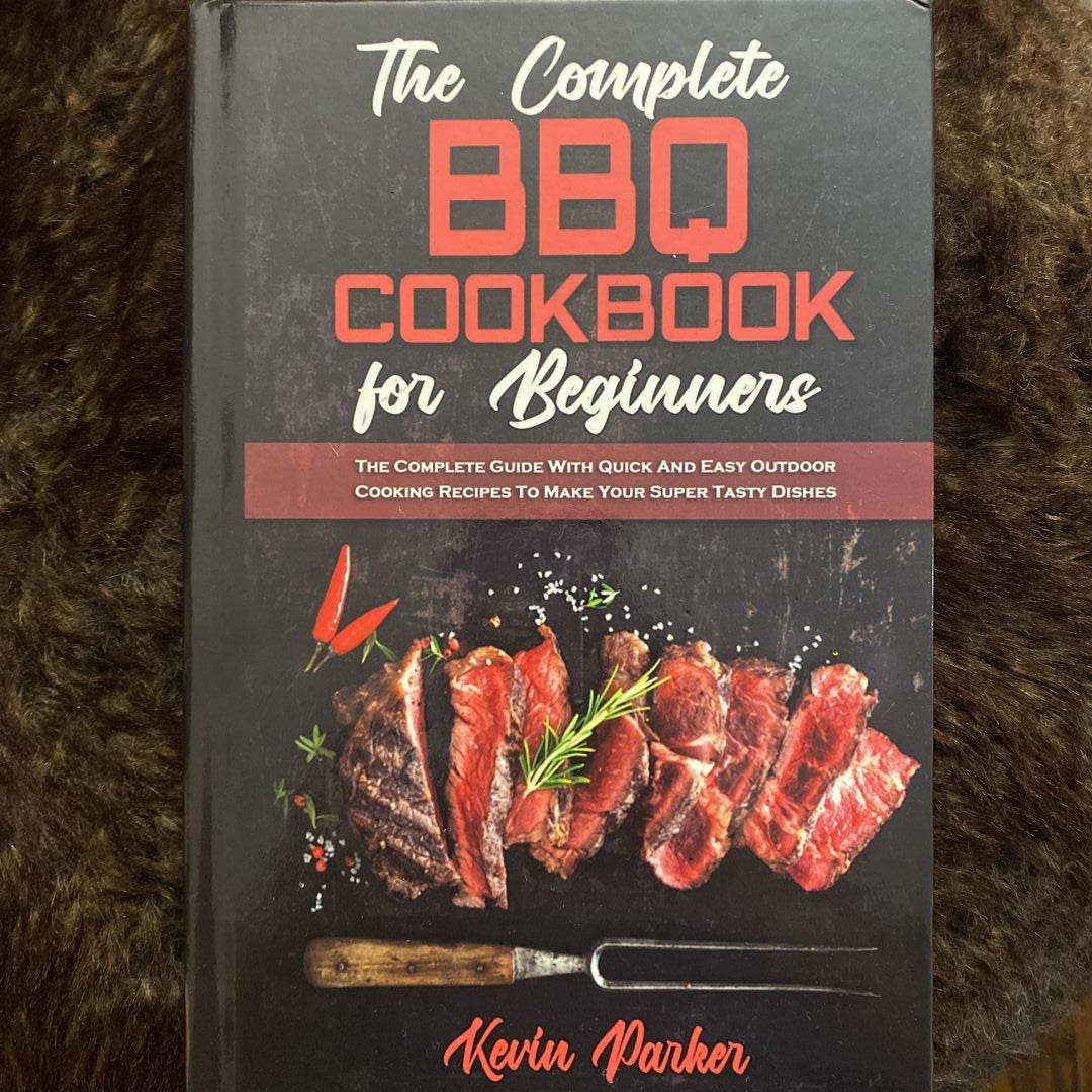 The Complete BBQ Cookbook by Kevin Parker, Paperback | Pangobooks