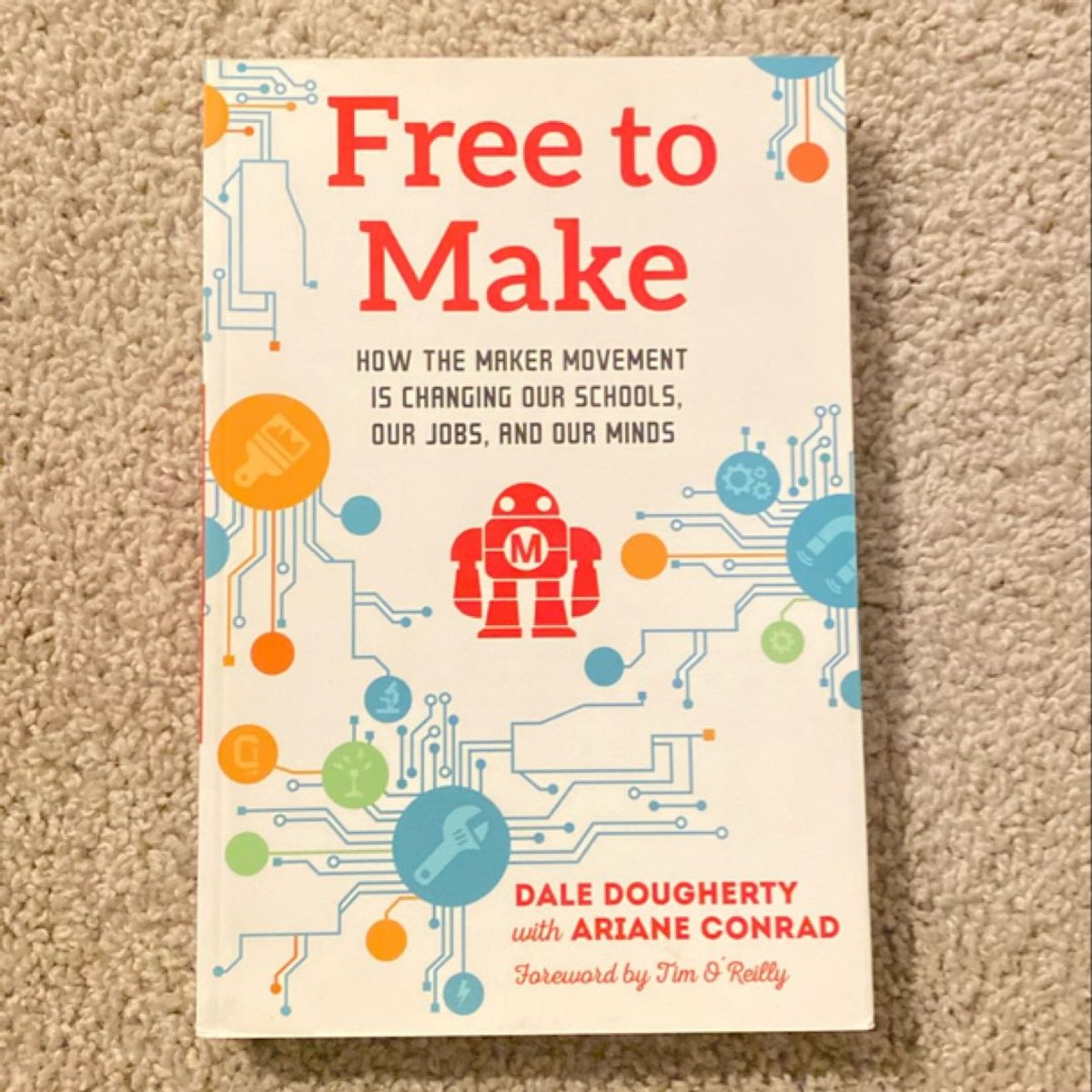 Free to Make by Tim O'Reilly, Dale Dougherty, Ariane Conrad