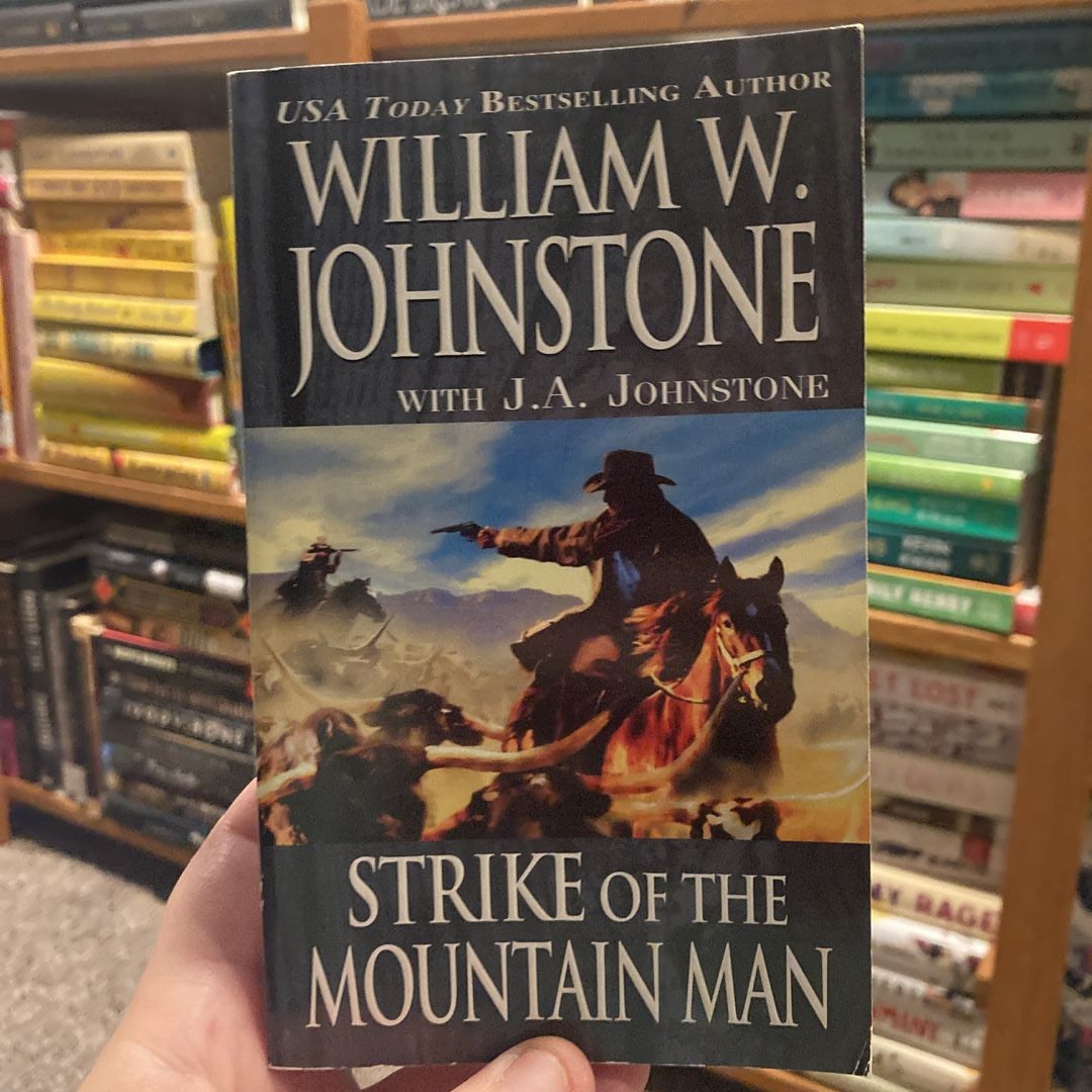 Strike of the Mountain Man by William Johnstone, J. A. Johnstone