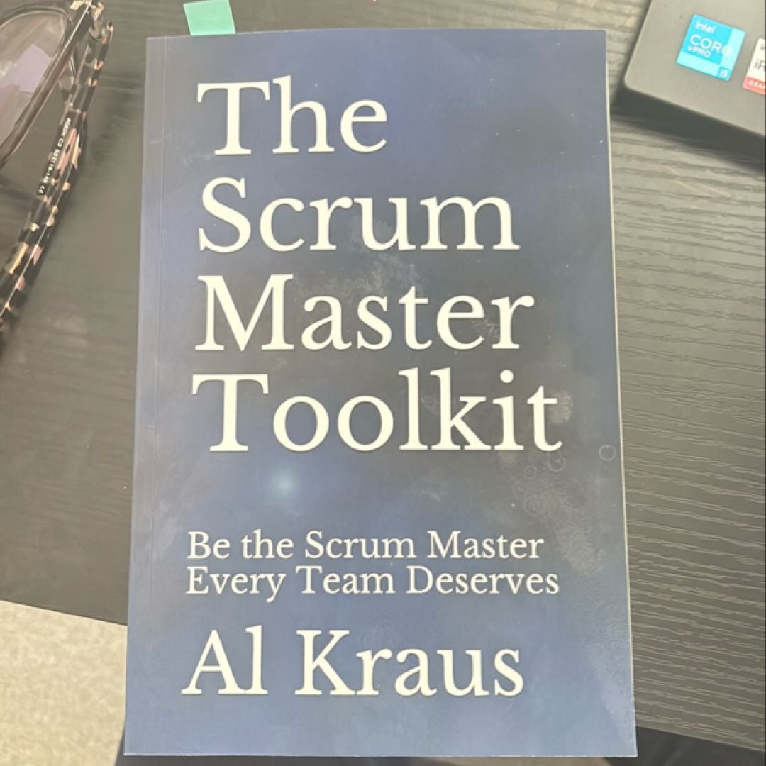 The Scrum Master Toolkit by Al Kraus