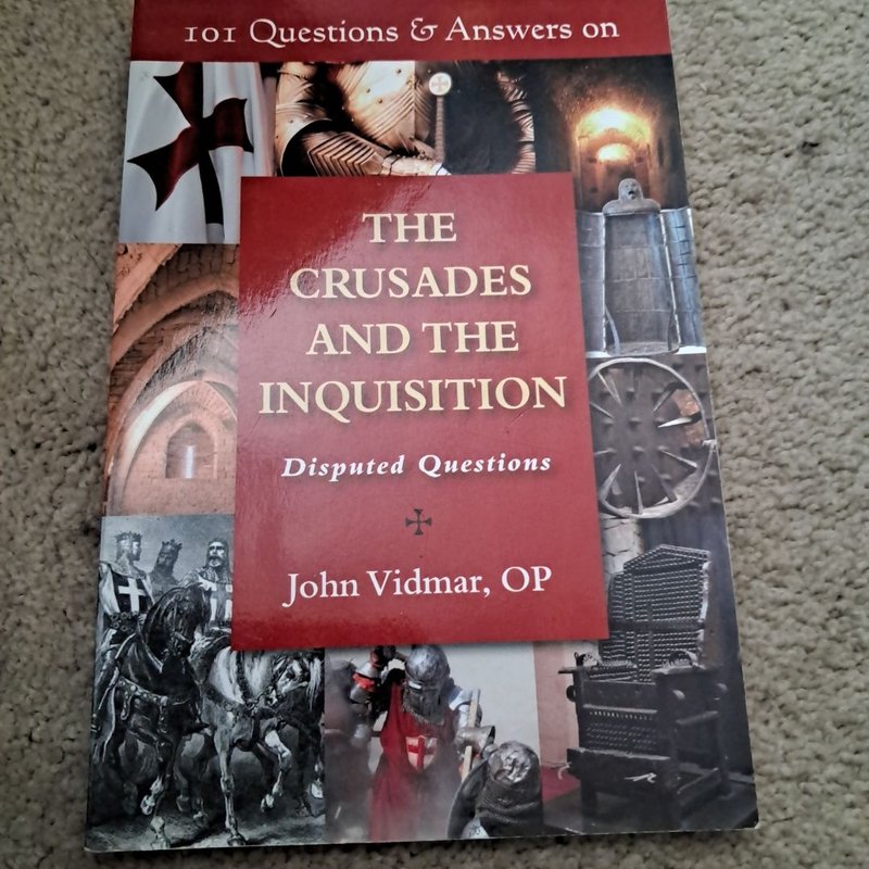 101 Questions and Answers on the Crusades and the Inquisition by John ...