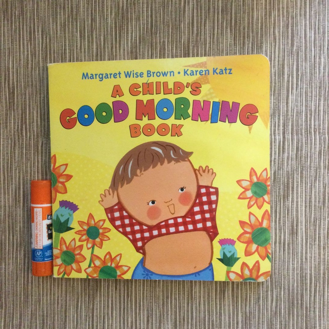 A Child's Good Morning Book by Margaret Wise Brown