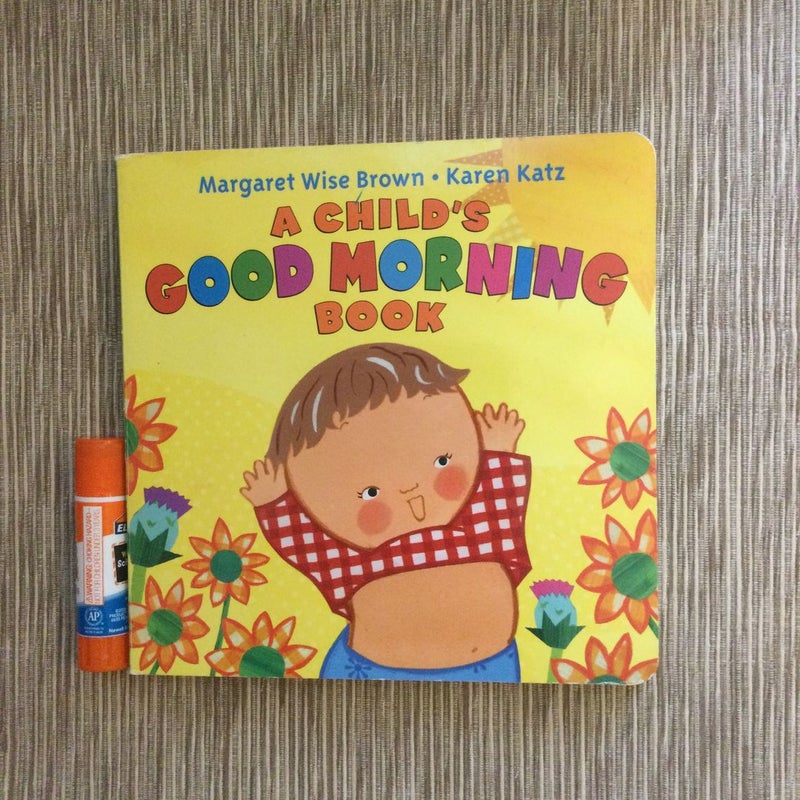 A Child's Good Morning Book by Margaret Wise Brown
