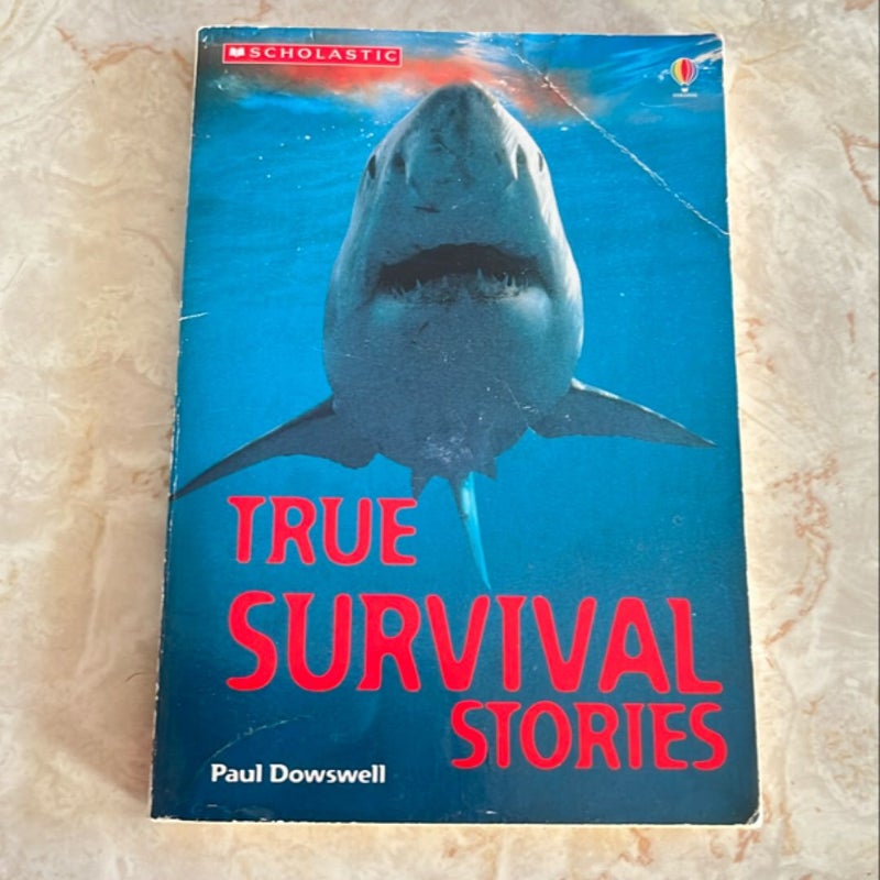 Usborne: True Survival Stories by Paul Dowswell, Paperback | Pangobooks