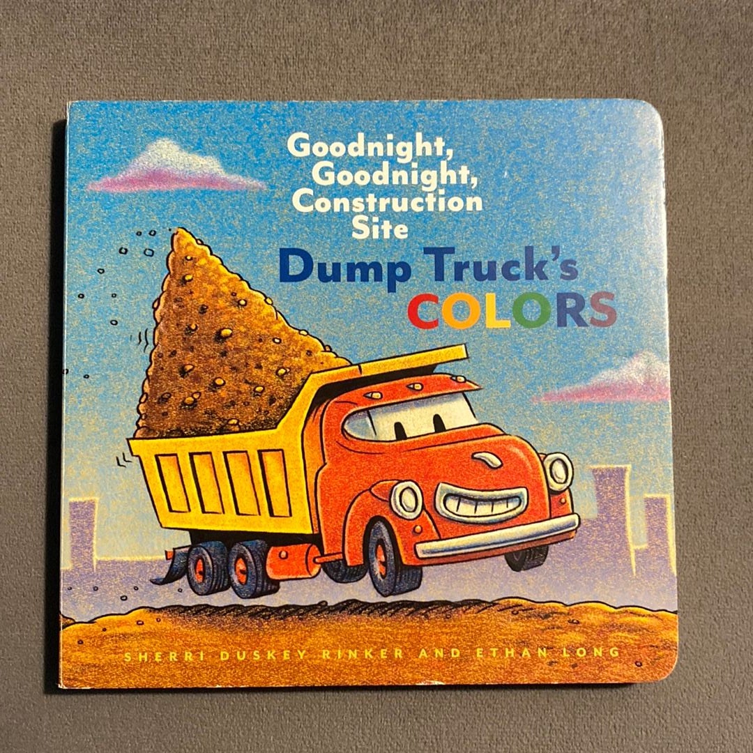 Dump Truck's Colors by Sherri Duskey Rinker