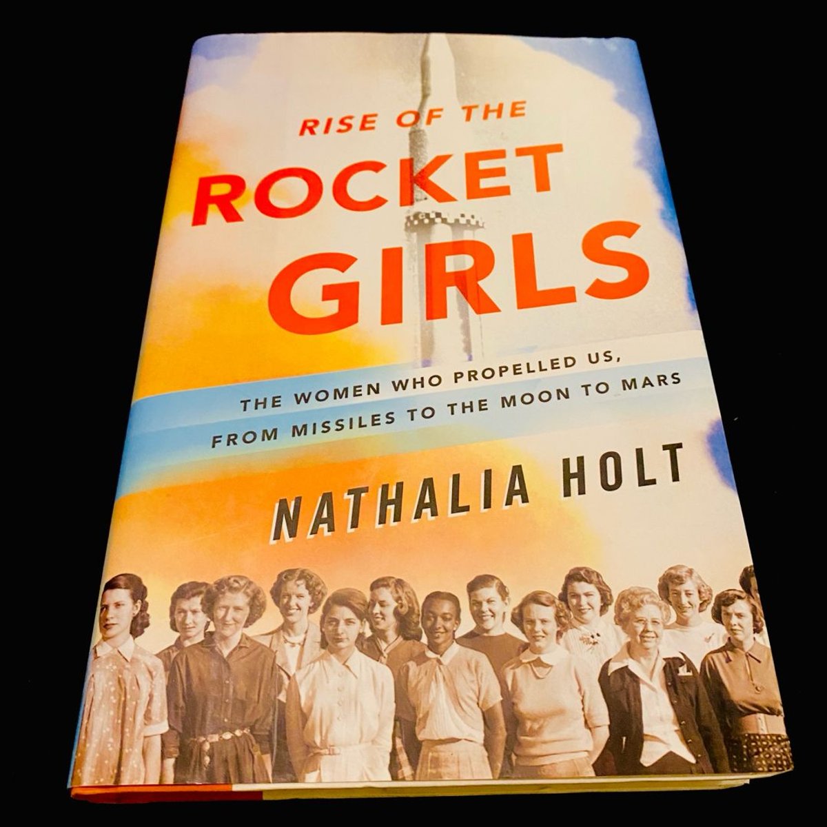 Rise of the Rocket Girls by Nathalia Holt