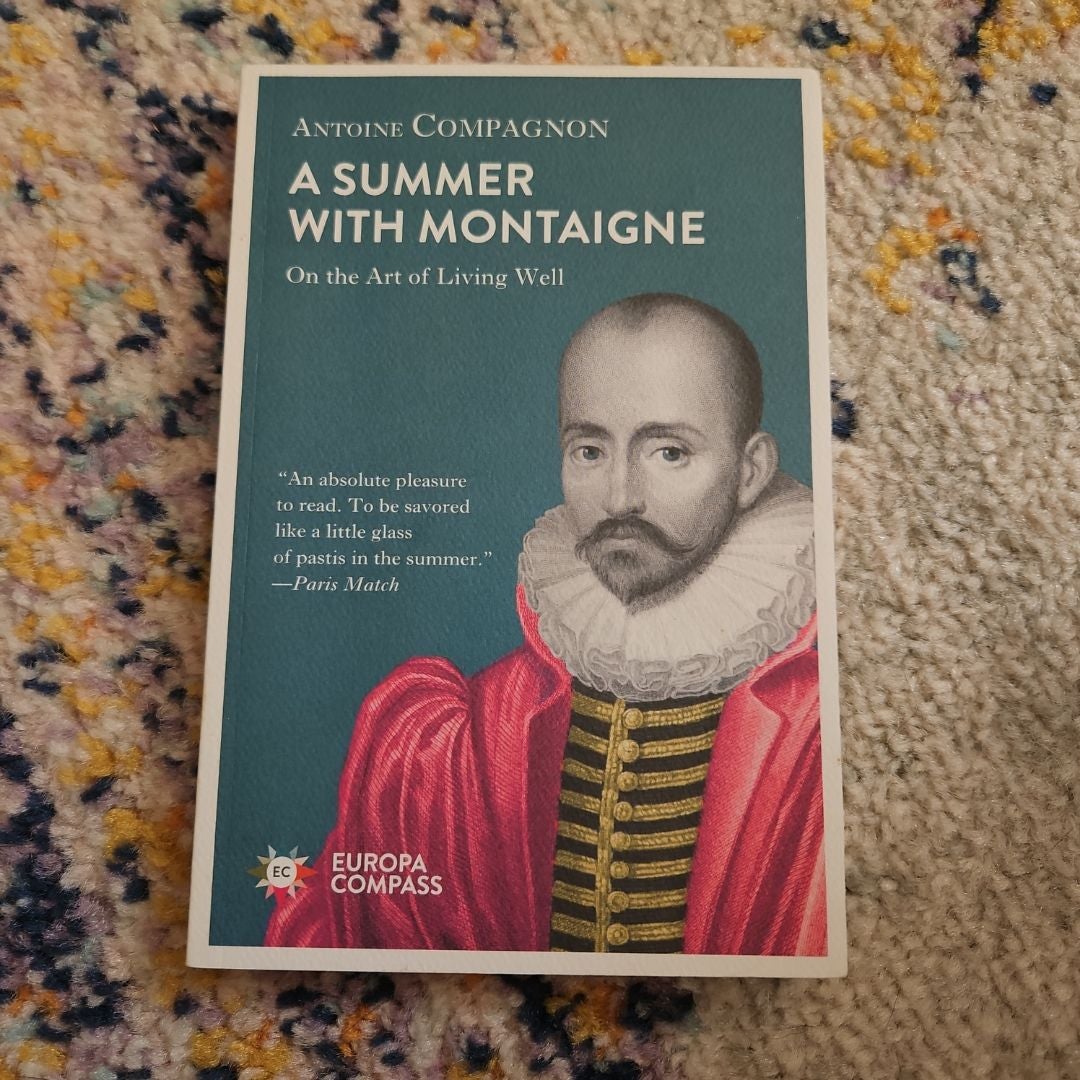 A Summer with Montaigne by Antoine Compagnon, Tina Kover