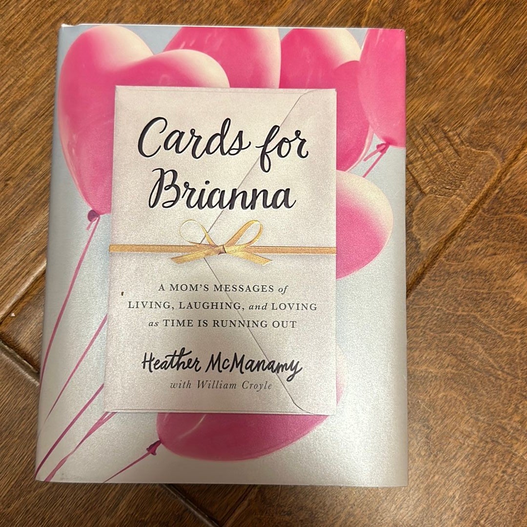 Cards for Brianna by Heather McManamy, William Croyle