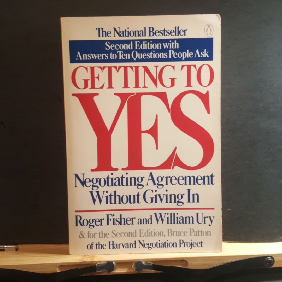 Getting to Yes by Roger Fisher, William Ury