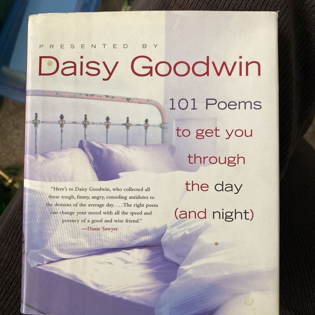 101 Poems to Get You Through the Day (and Night) by Daisy Goodwin