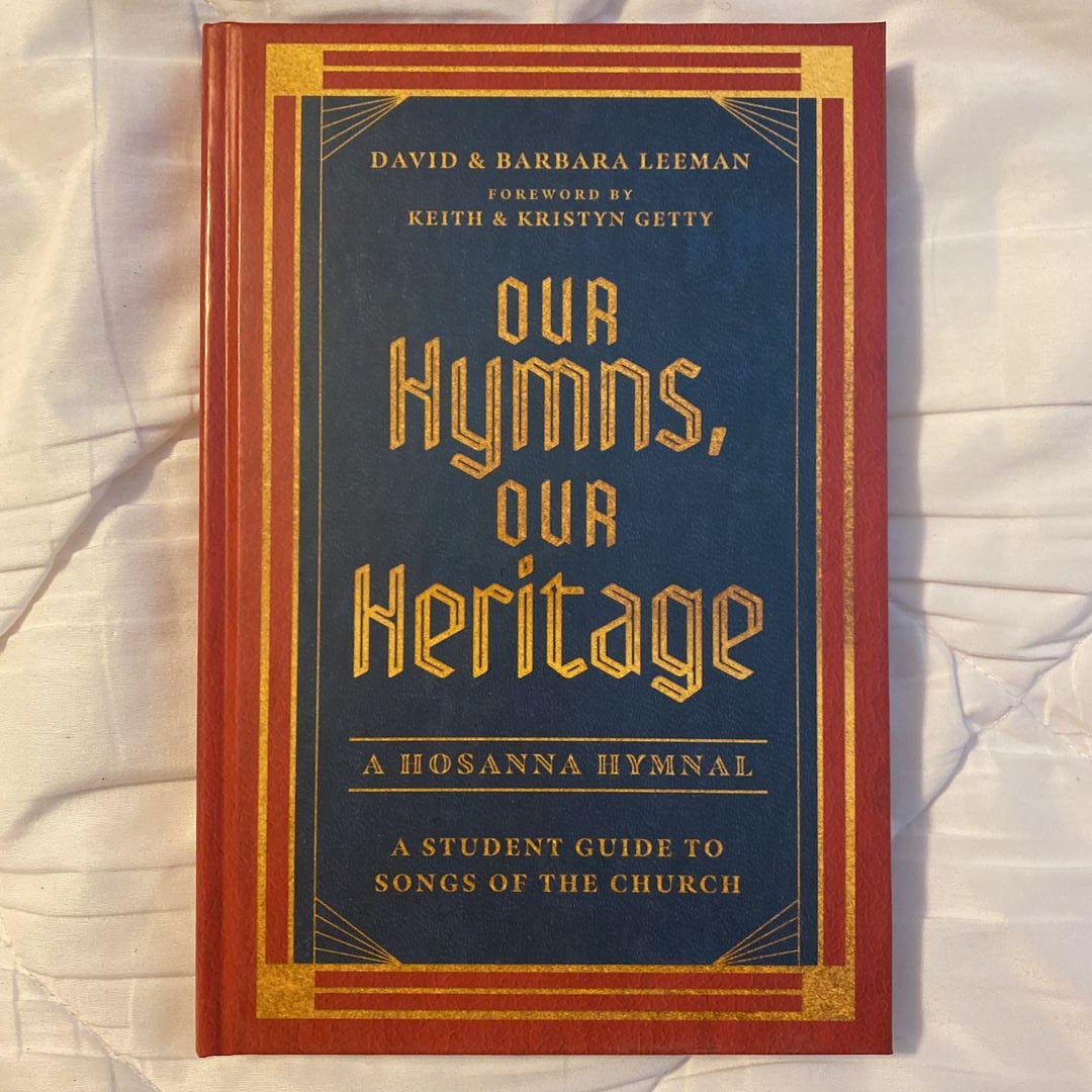Our Hymns, Our Heritage by David Leeman, Barbara Leeman, Keith Getty, Kristyn Getty