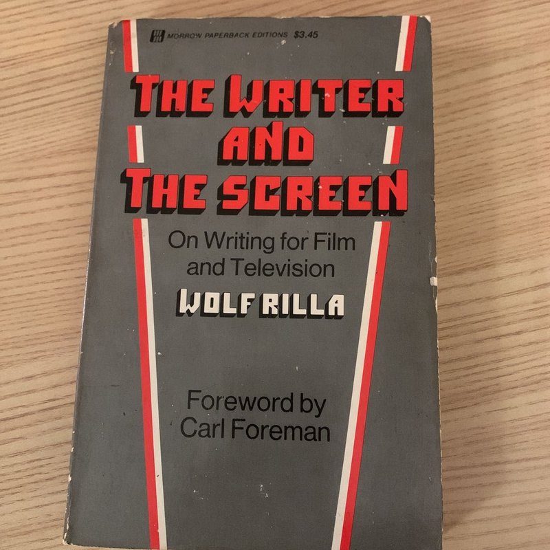 The Writer and the Screen by Wolf Rilla, Carl Foreman