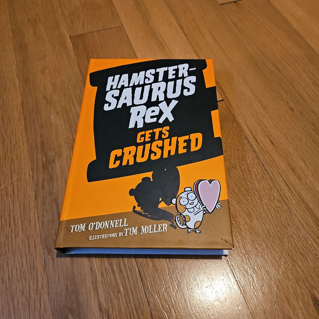 Hamstersaurus Rex Gets Crushed by Tom O'Donnell
