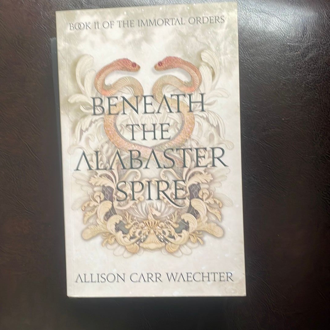 Beneath the Alabaster Spire by Allison Carr Waechter
