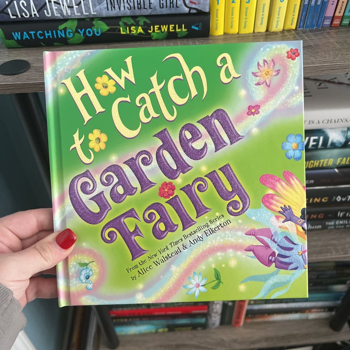 How to Catch a Garden Fairy by Alice Walstead