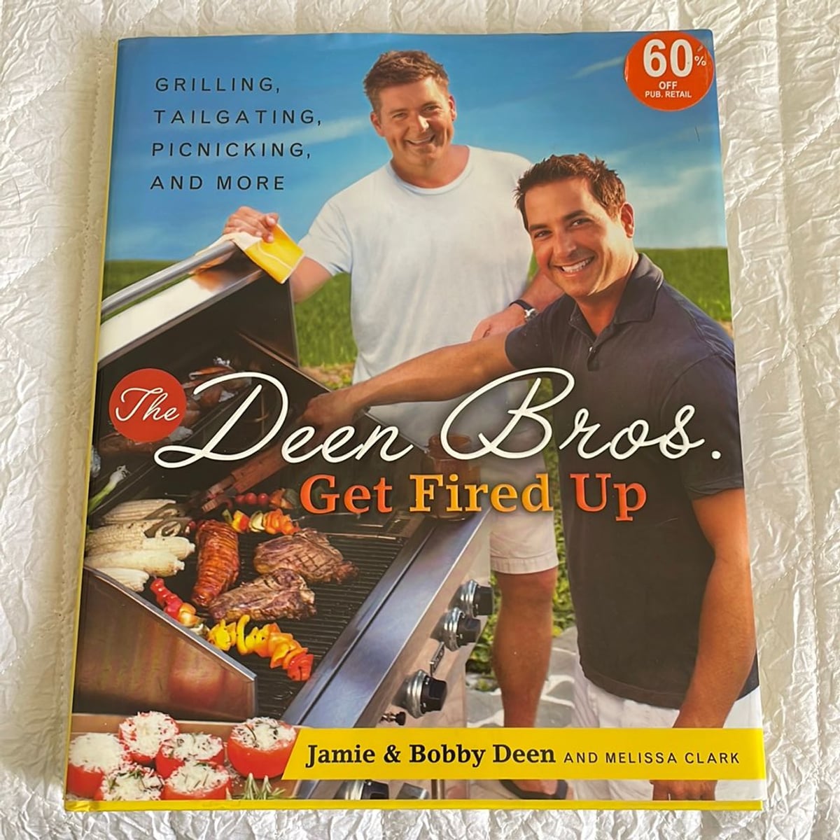 The Deen Bros. Get Fired Up by Jamie Deen, Bobby Deen, Melissa Clark