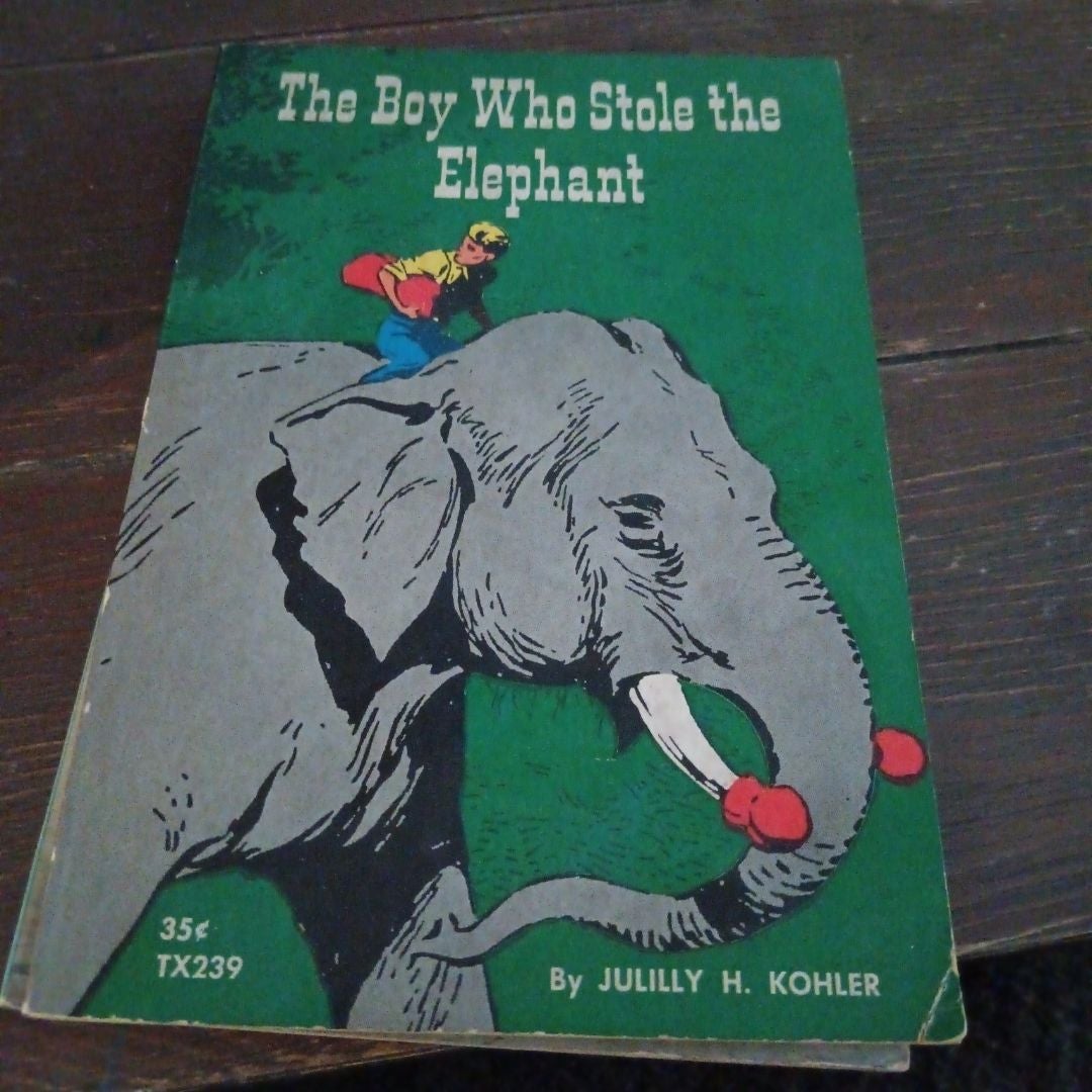 The boy who stole the elephant by Julilly H. kohler, Paperback | Pangobooks