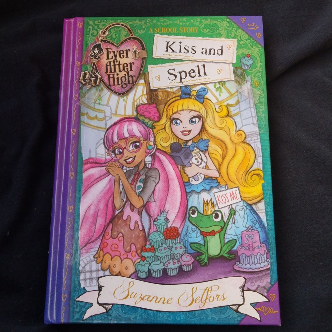 Ever After High - Kiss and Spell by Suzanne Selfors, Hardcover | Pangobooks